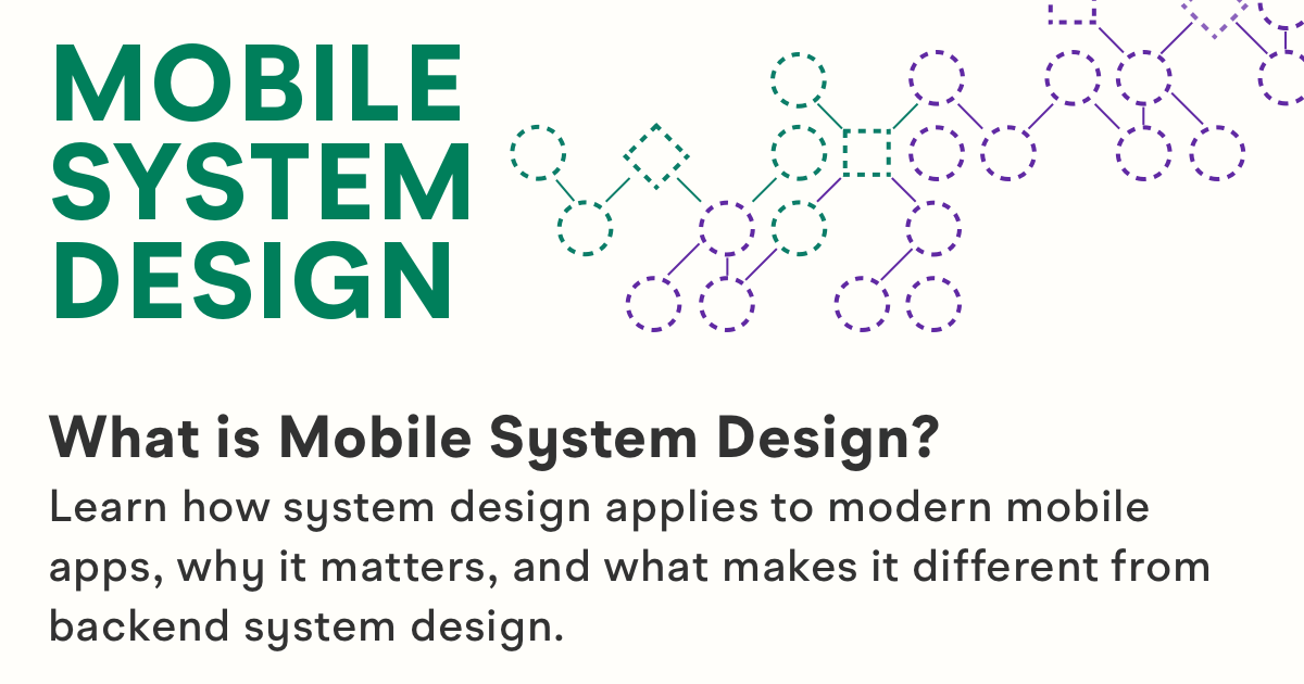 Mobile System Design - What is Mobile System Design?